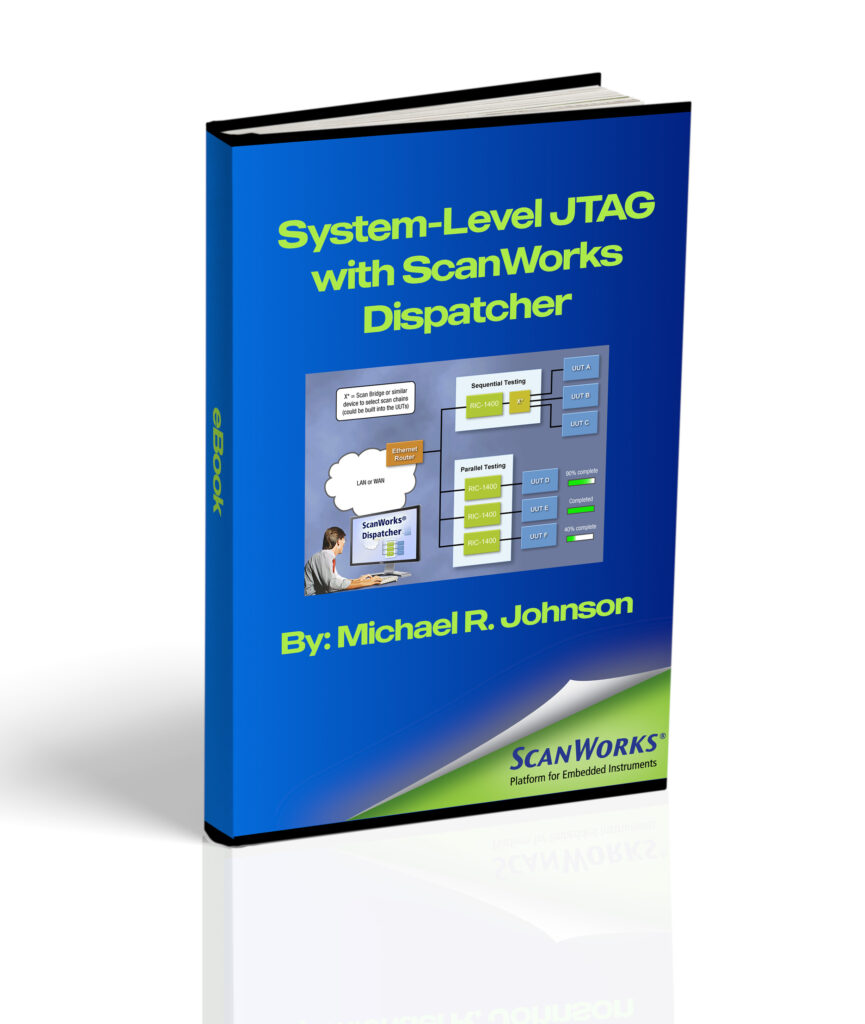 System Level Jtag With Scanworks Dispatcher Asset Intertech